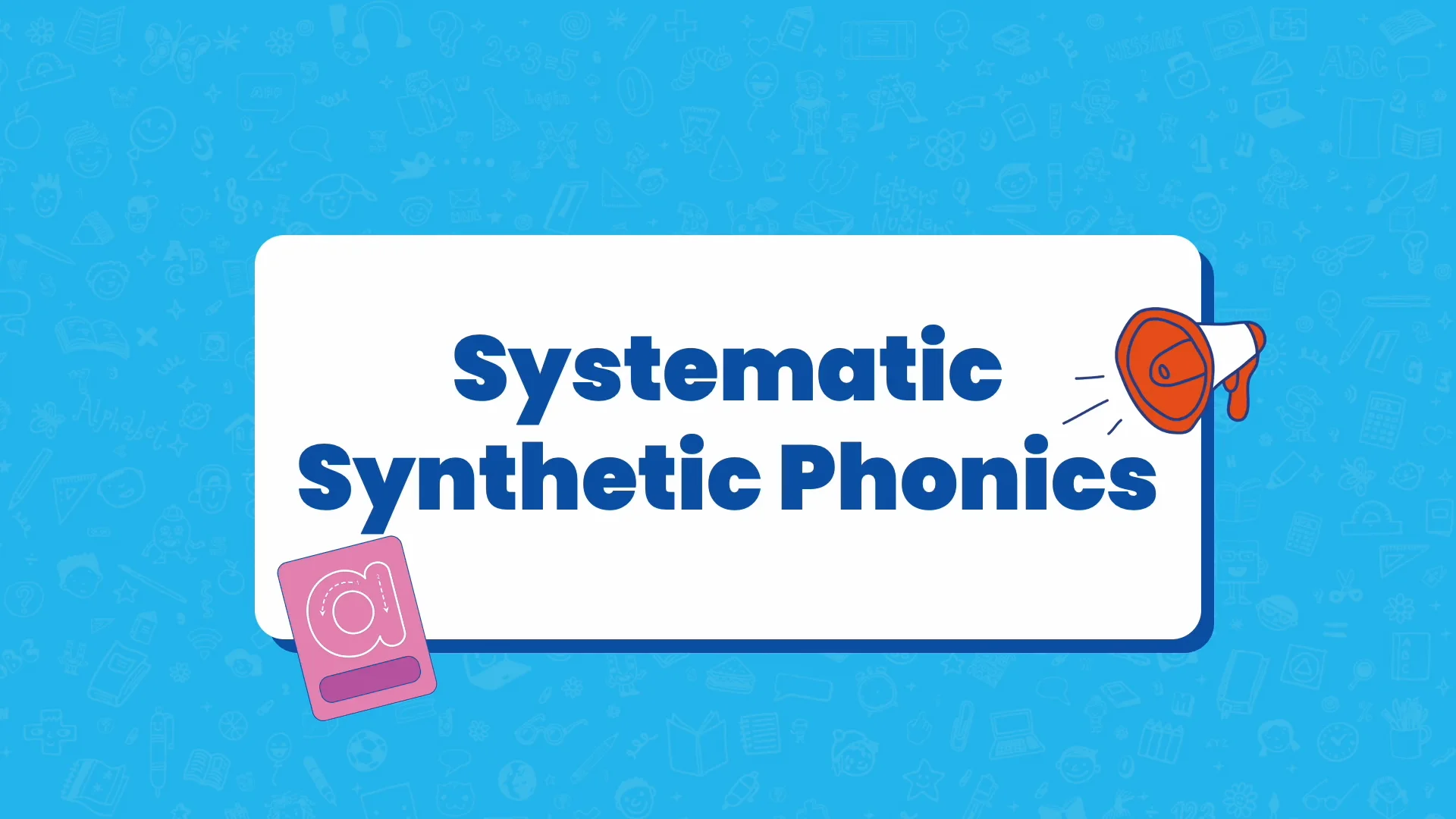 What is Systematic Synthetic Phonics?
