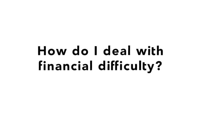 22. Debt - How Do I Deal With Financial Difficulty? on Vimeo