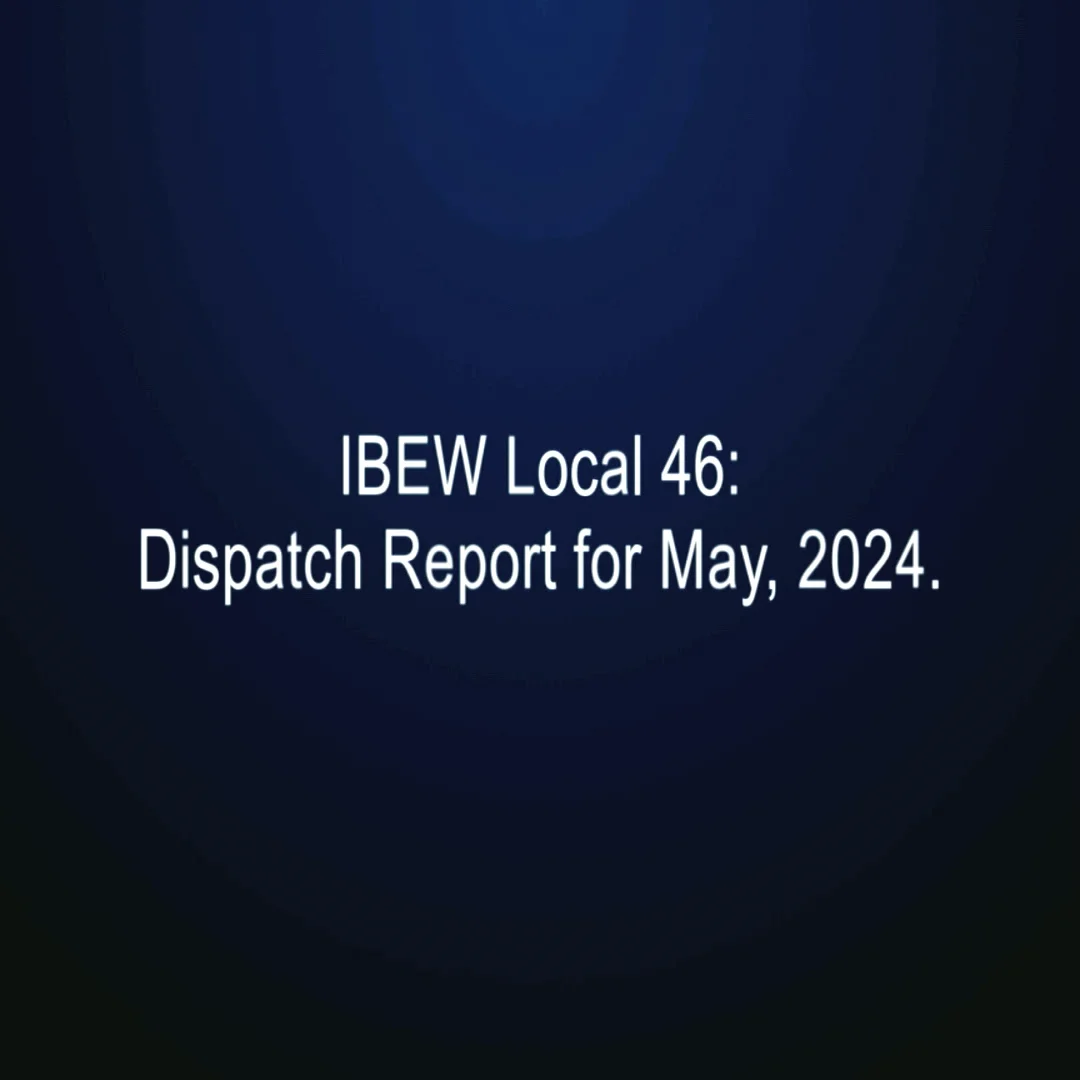 IBEW Local 46: Dispatch from May 2024 insta on Vimeo
