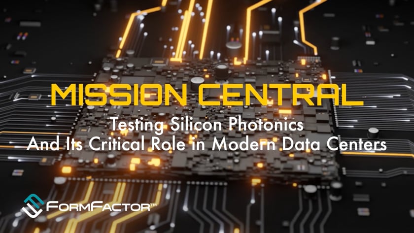 Mission Central: Testing Silicon Photonics And Its Critical Role in ...