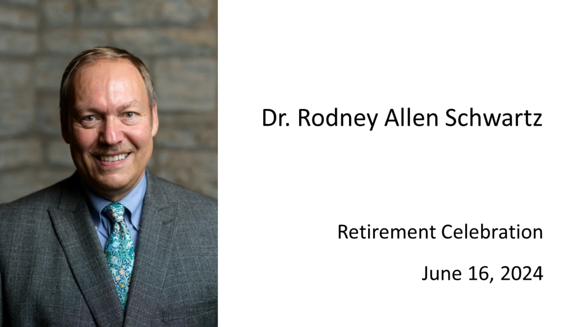 June 16, 2024 - Dr Rodney Allen Schwartz Retirement on Vimeo