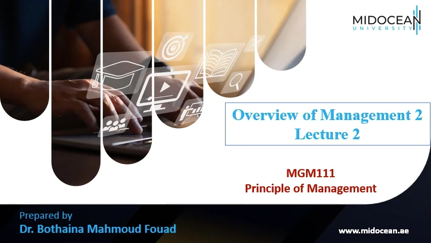 Principles of Management – MGM111 – Lecture 2