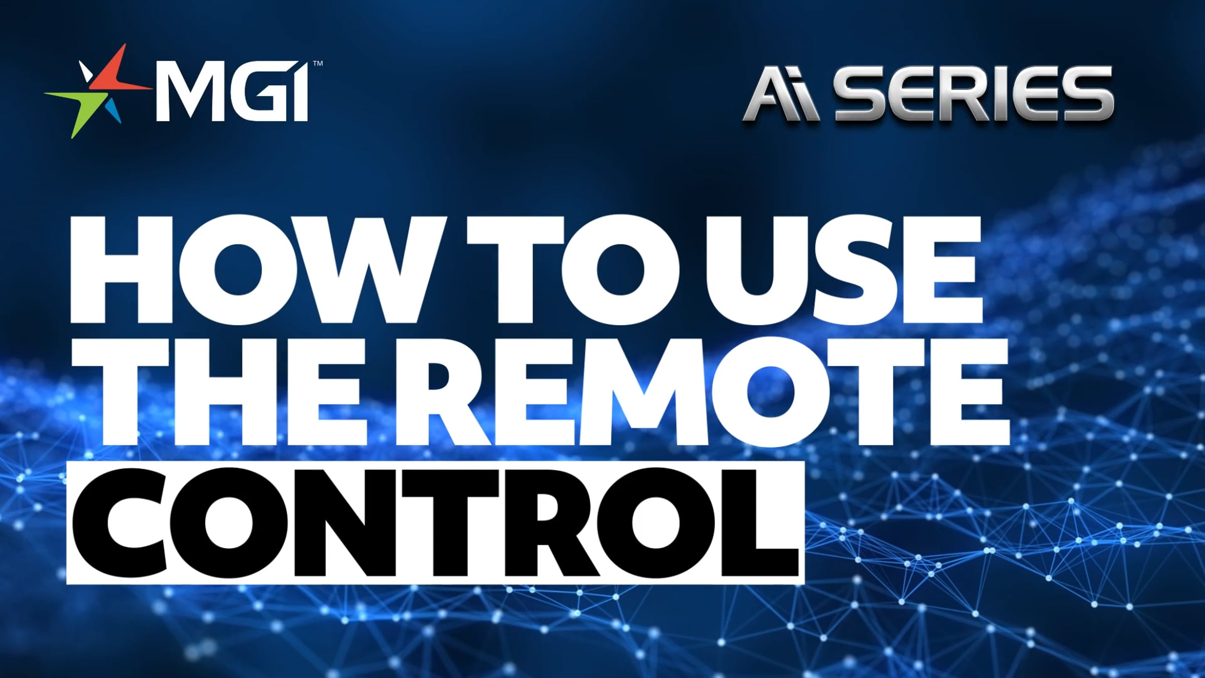 MGI_Ai_Using the Remote