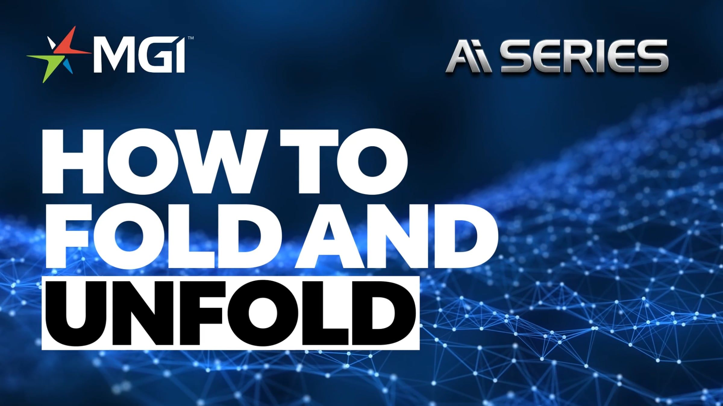 MGI_Ai_How to Fold and Unfold