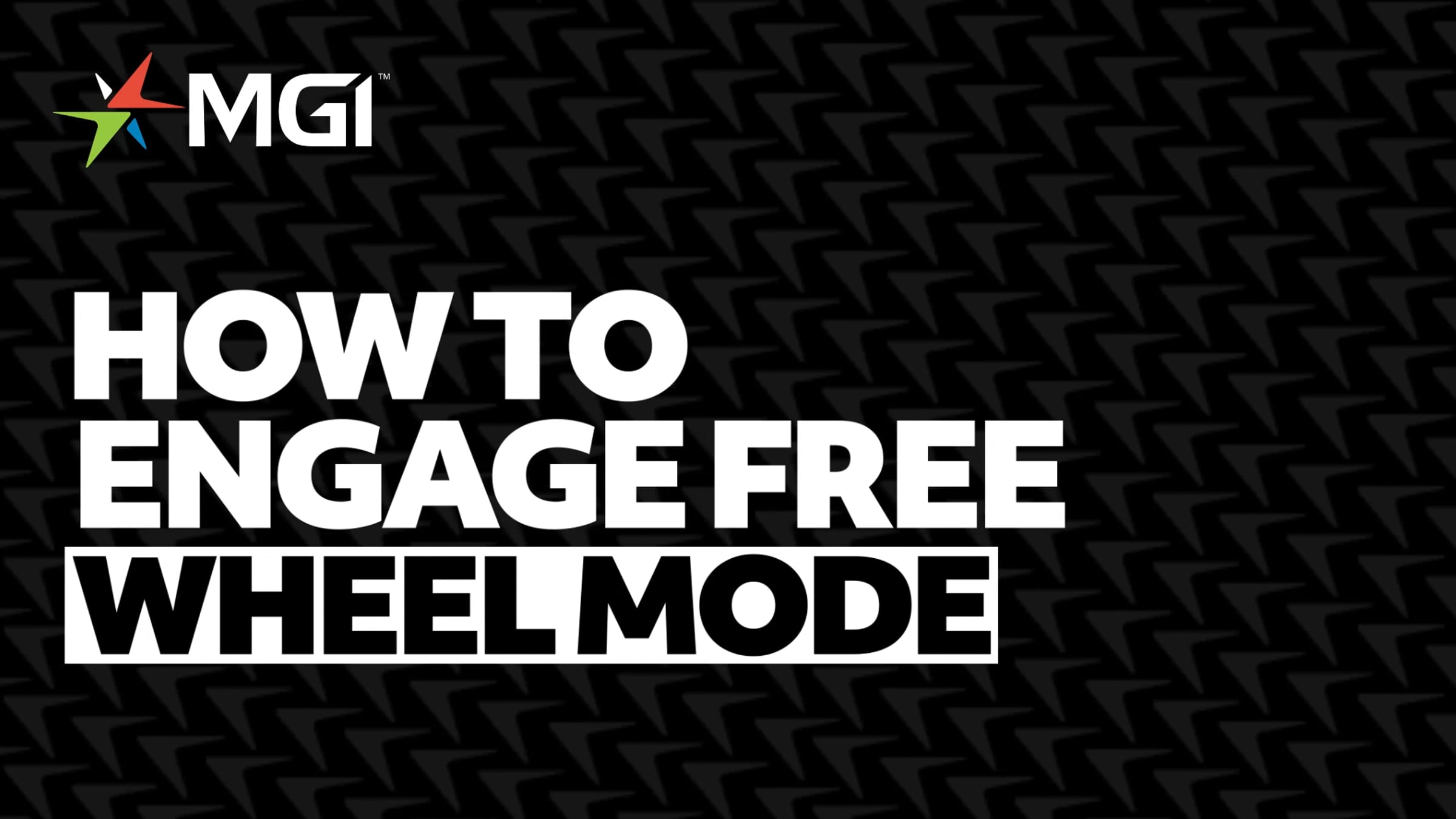 MGI_Engage Free Wheel Mode