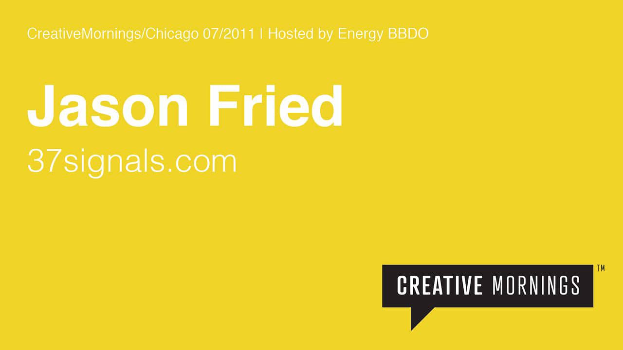 CreativeMornings Chicago with Jason Fried on Vimeo
