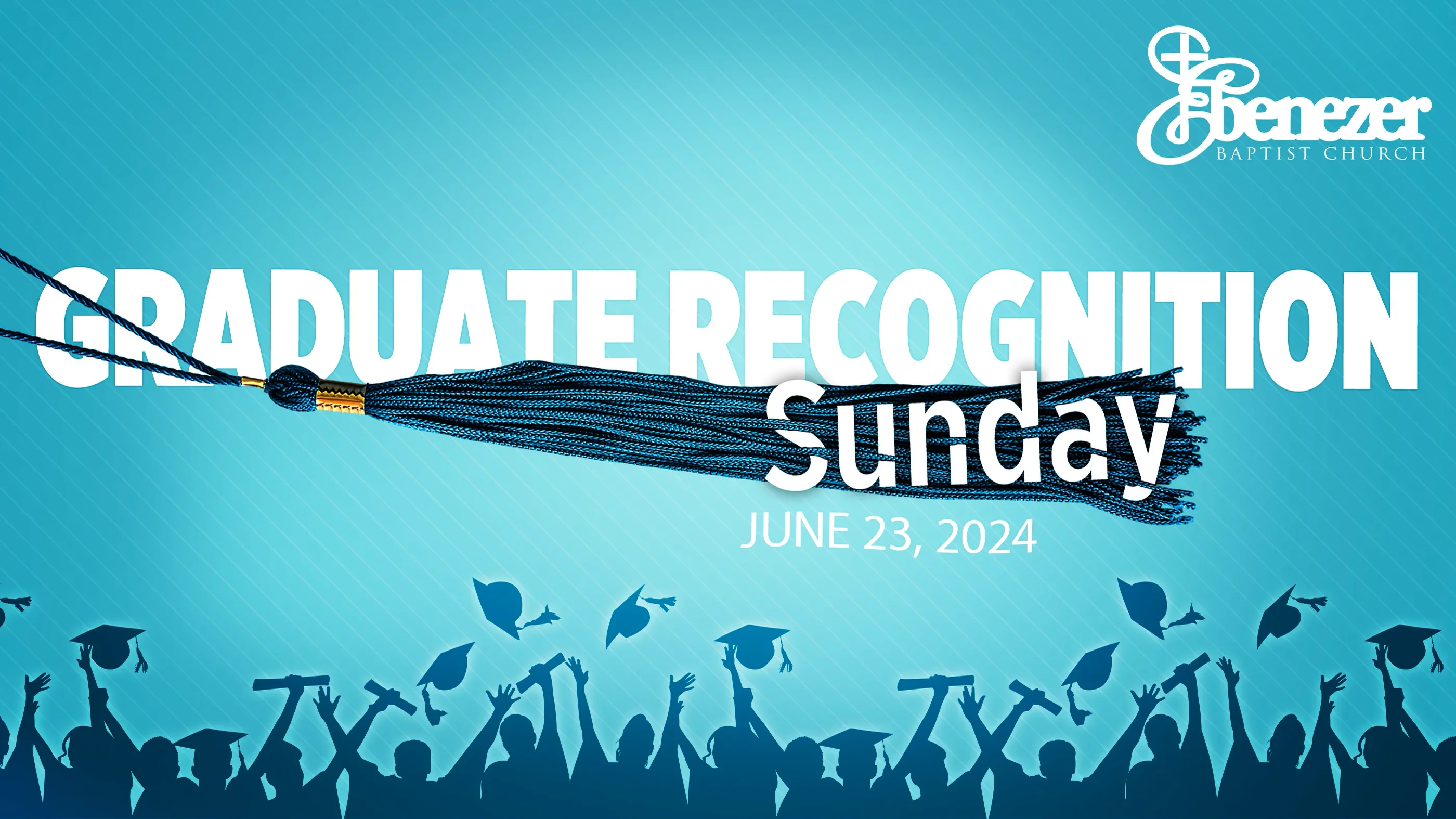Graduate Recognition Sunday Service | 10AM, June 23, 2024 | Ebenezer ...