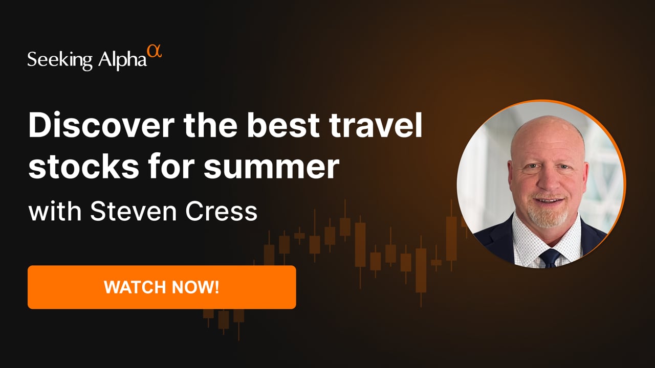 Webinar Replay: Discover The Best Travel Stocks For Summer | Seeking Alpha