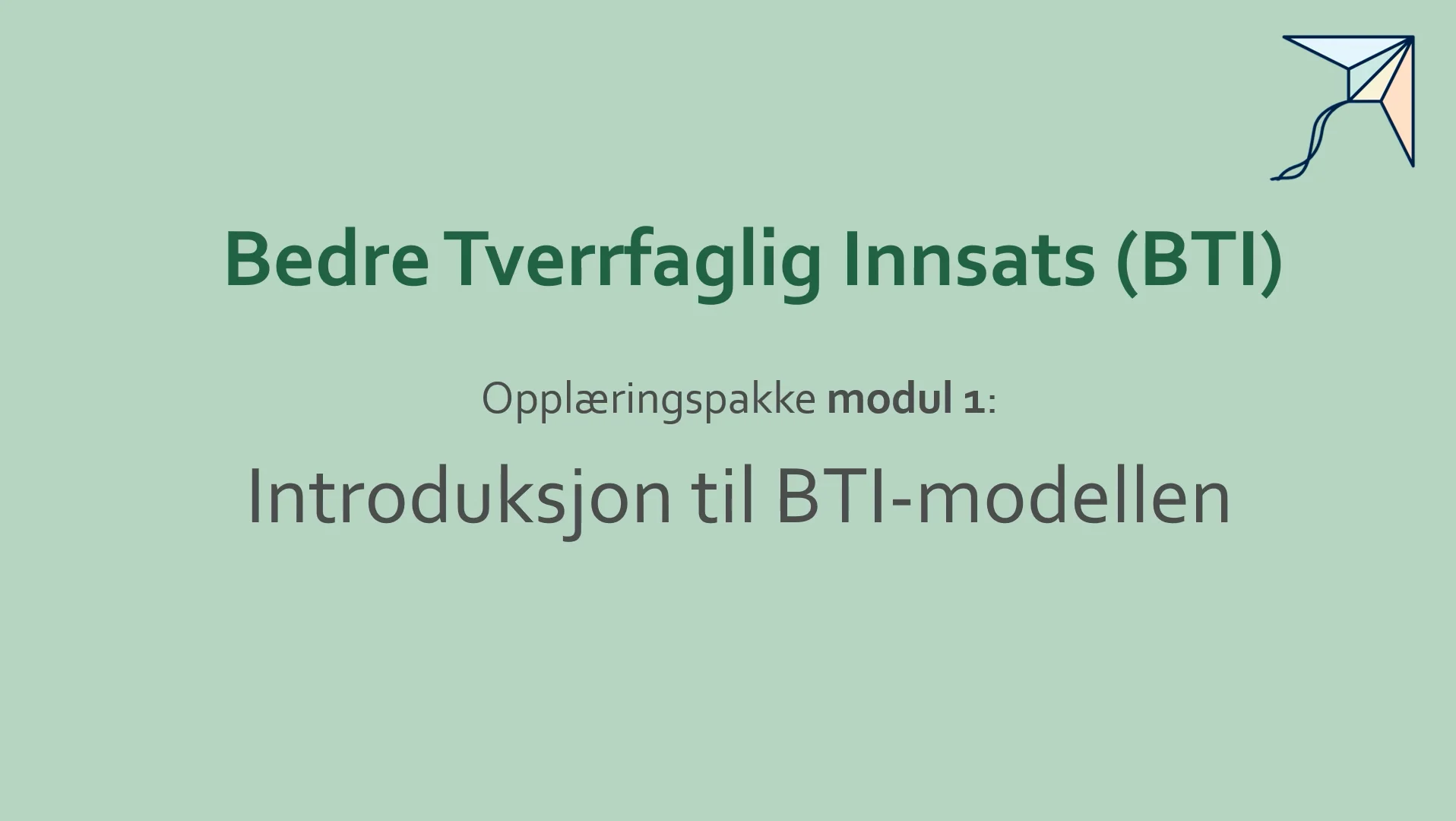 Introduksjon til Bedre tverrfaglig innsats (BTI-modellen ...