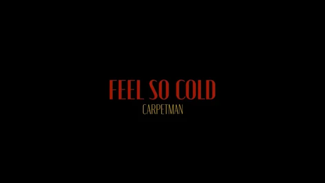 Feel so cold