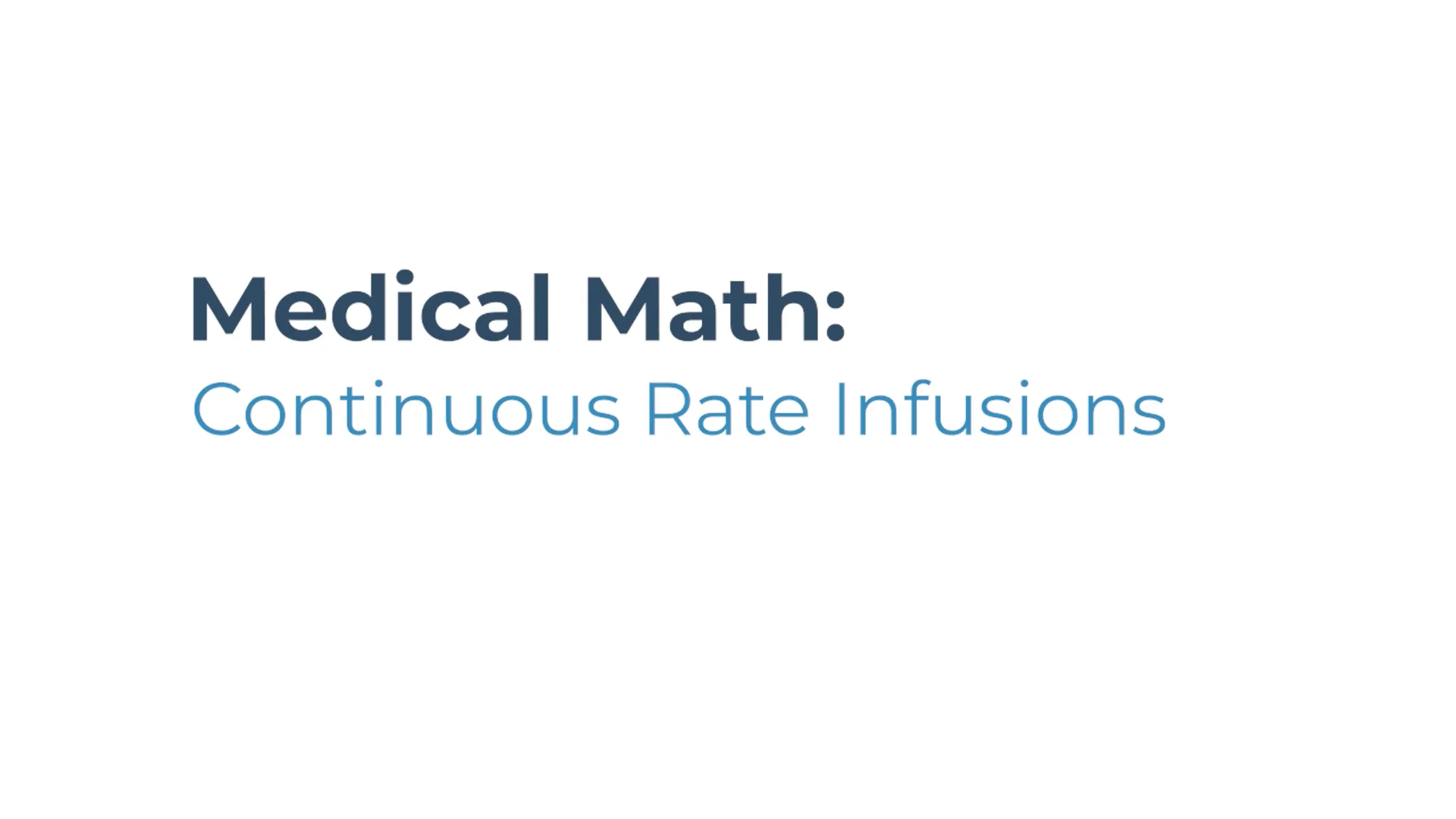 Medical Math: Continuous Rate Infusions