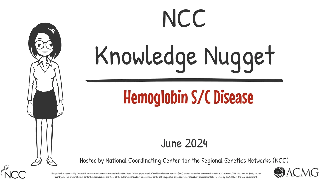 NCC Knowledge Nugget Series: Hemoglobin S/C Disease ACT Sheet on Vimeo