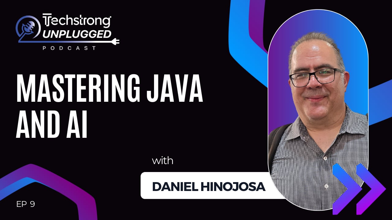 Mastering Java and AI with Daniel Hinojosa - Techstrong Unplugged EP9 - Techstrong TV