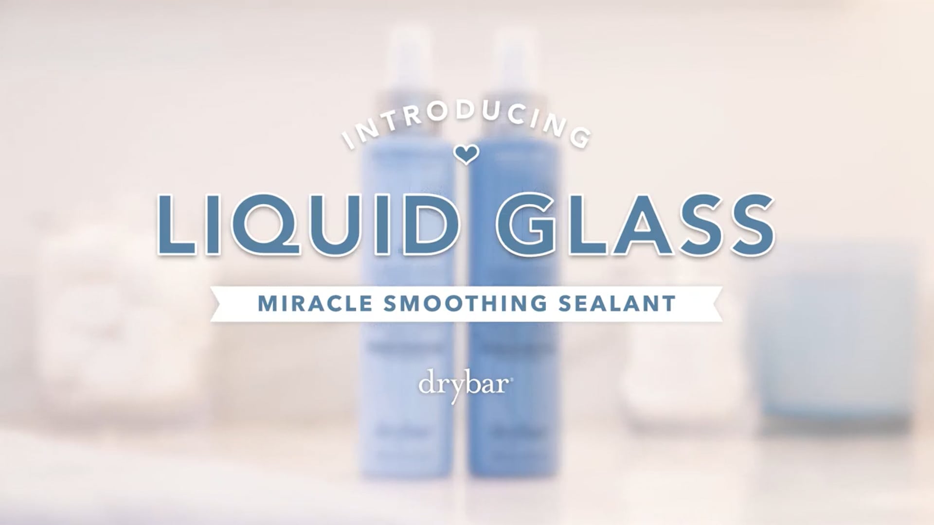 Liquid Glass Collection | Drybar