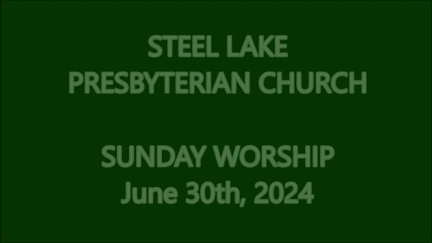 Steel Lake Presbyterian 6th Sunday After Pentecost Worship – June 30 ...