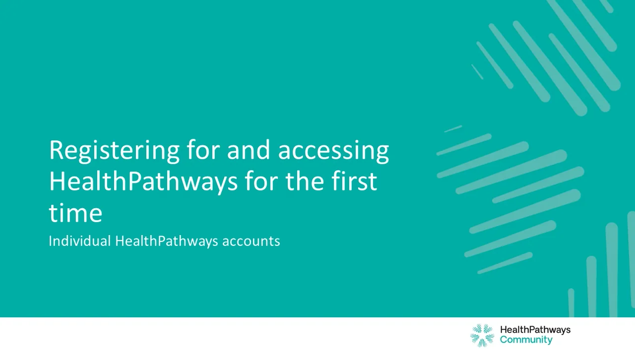 Registering for and accessing HealthPathways for the first time