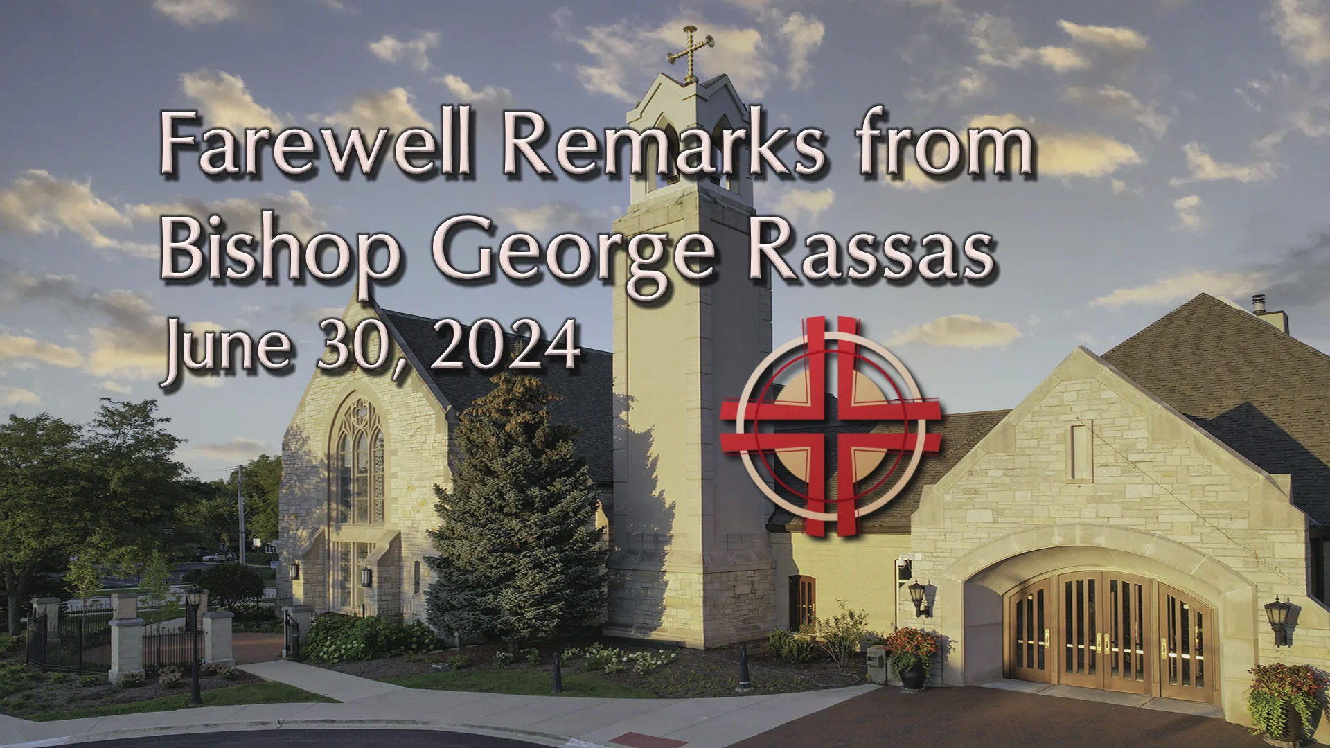 Bishop Rassas Farewell Remarks - June 30, 2024 on Vimeo