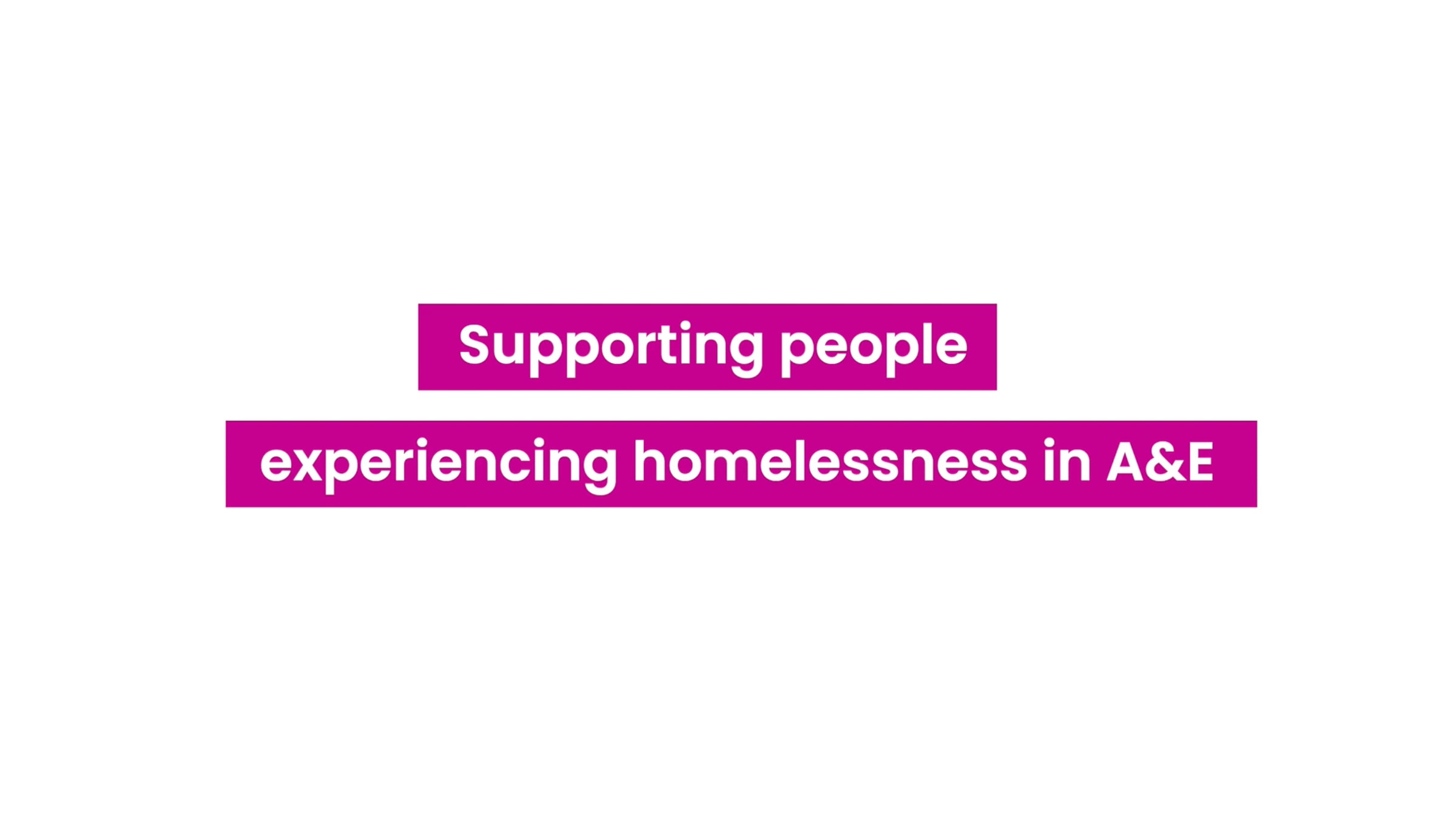 A&E support for people experiencing homelessness