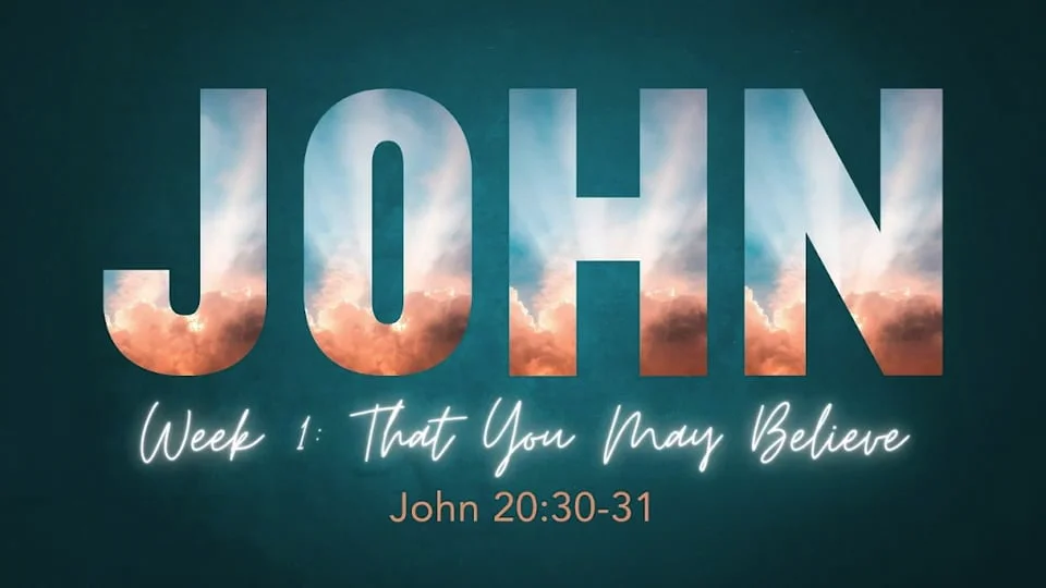 The Gospel of John: Week 1 - "That You May Believe" on Vimeo