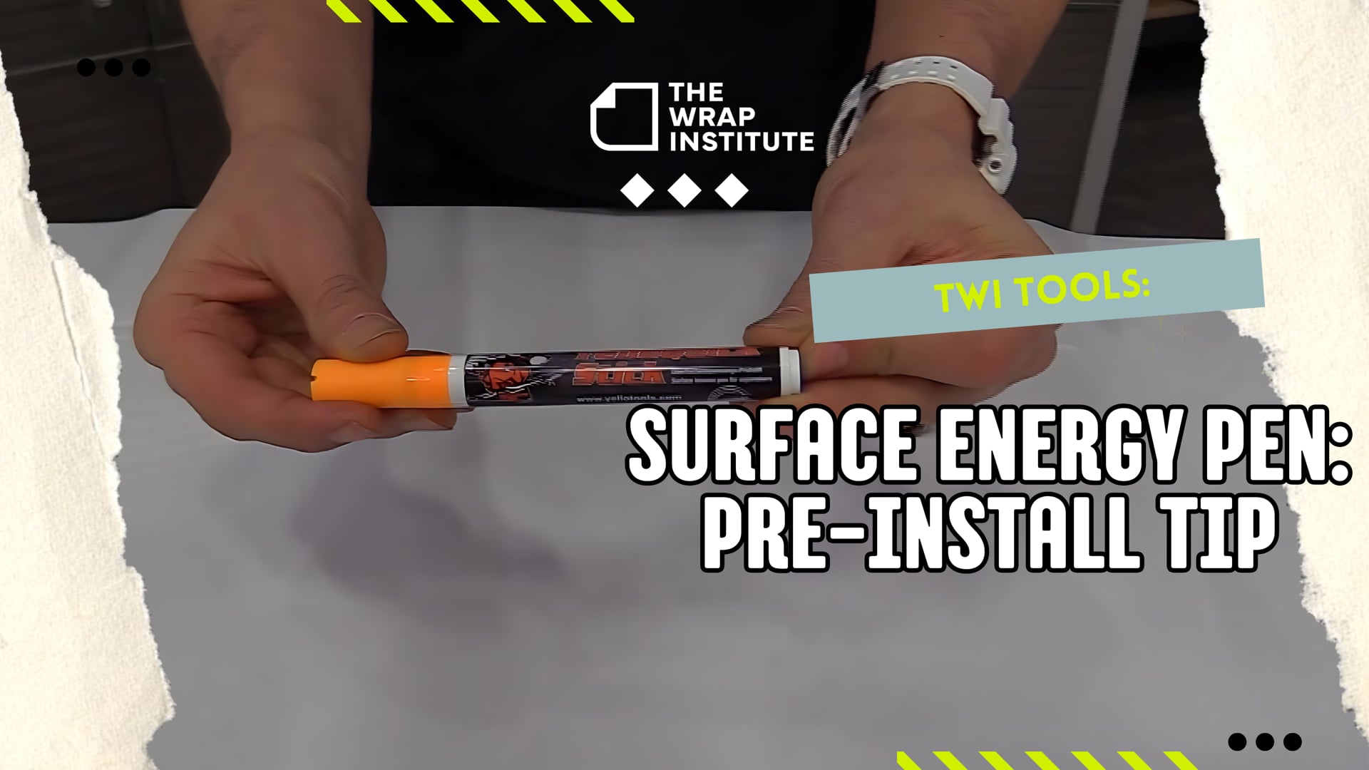 TWI Tools: Surface Energy Pen: Pre-Install Tip — The Wrap Institute