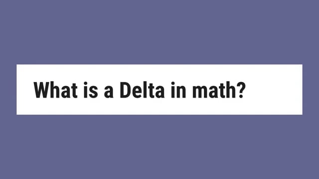 What is a Delta in math_