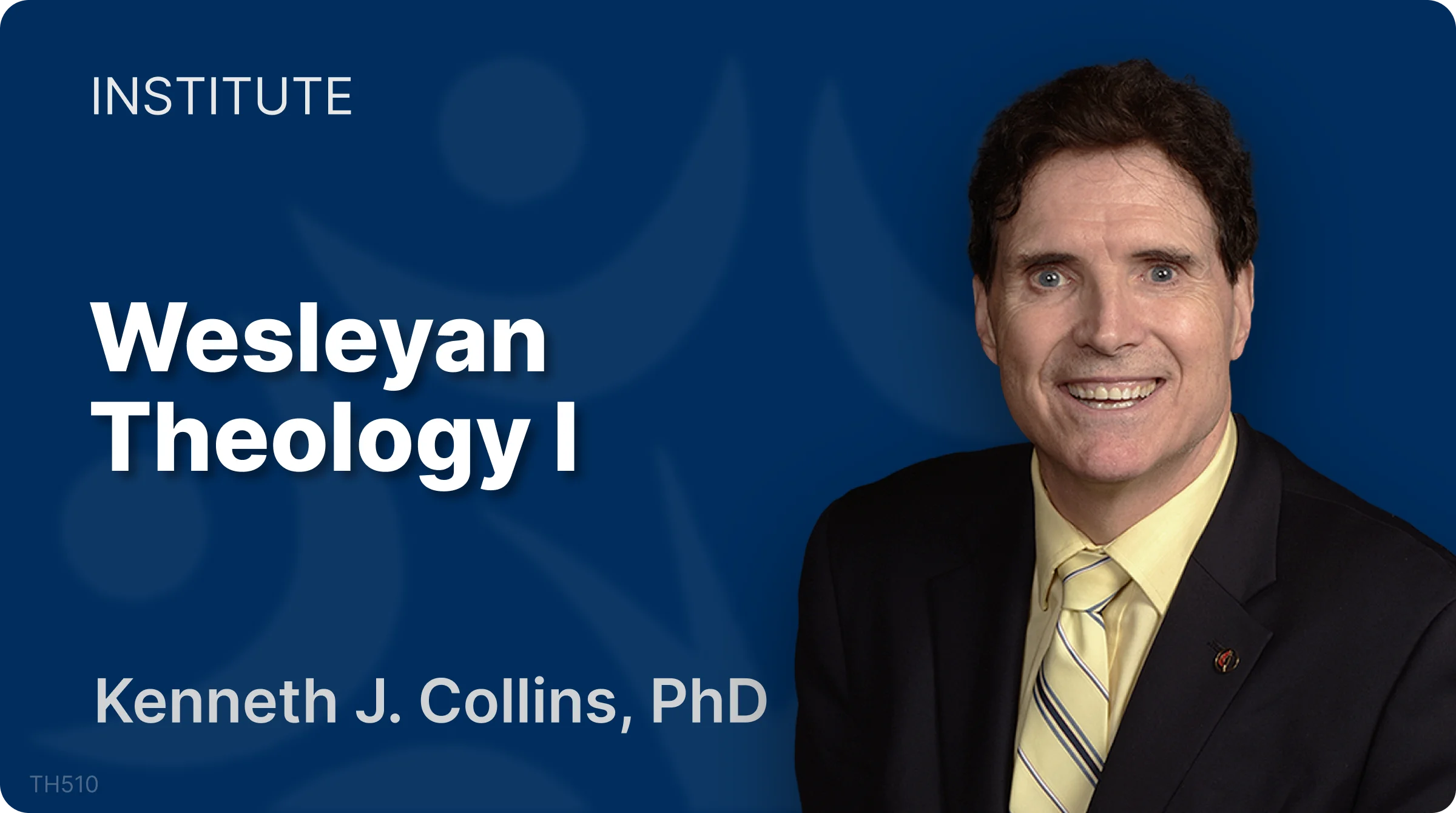Wesleyan Theology I | Dr. Ken Collins | TH510-00 Preview