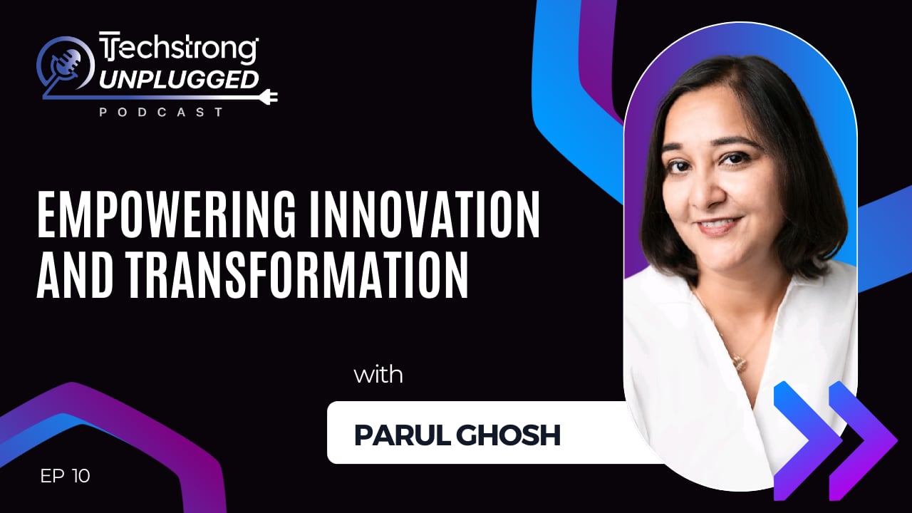 Empowering Innovation and Transformation with Parul Ghosh - Techstrong Unplugged EP10 ...
