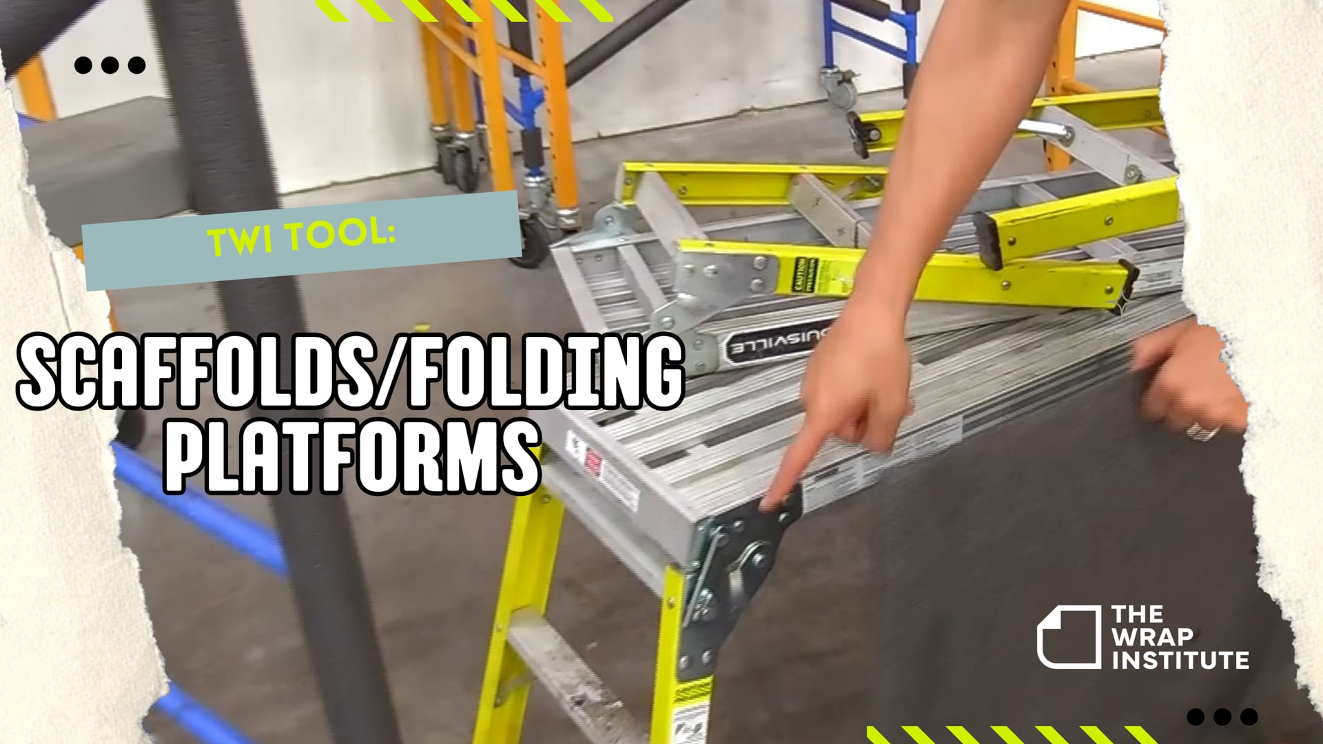 TWI Tools: Scaffolds/Folding Platforms — The Wrap Institute