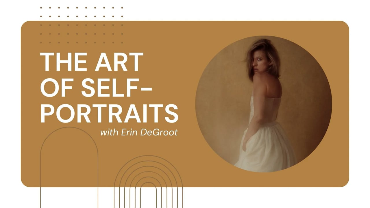 The Art of Self Portraits with Erin DeGroot - The Portrait System