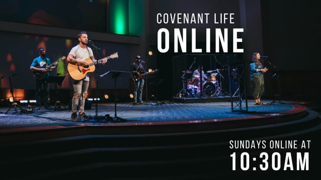 Sunday Services - Covenant Life Church