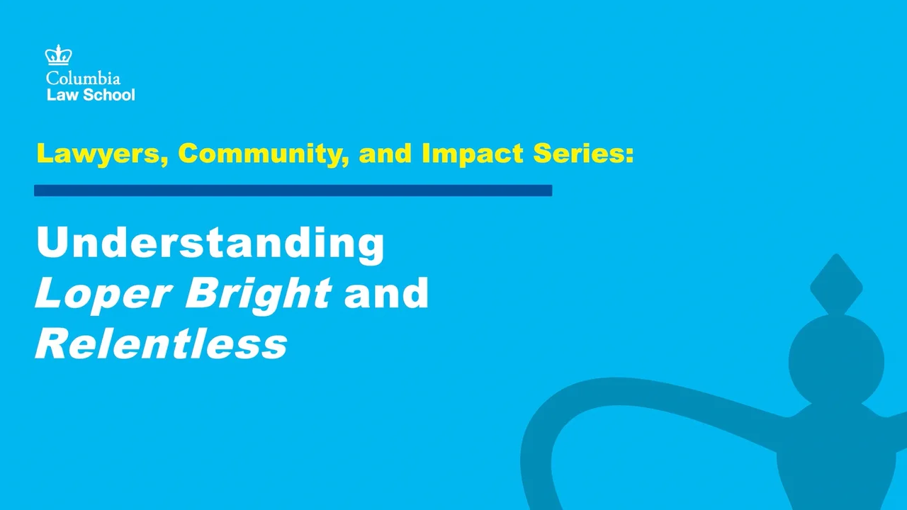 LCI: Understanding Loper Bright and Relentless on Vimeo