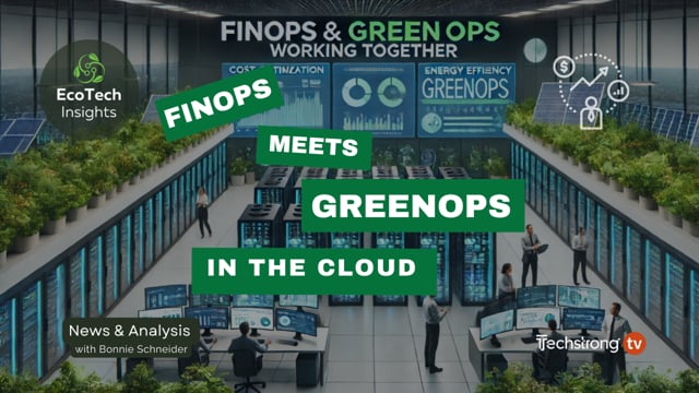GreenOps meets FinOps in the Cloud - Techstrong TV
