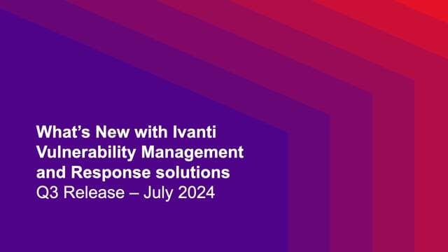 Q3 2024 Quarterly Product Release | Ivanti