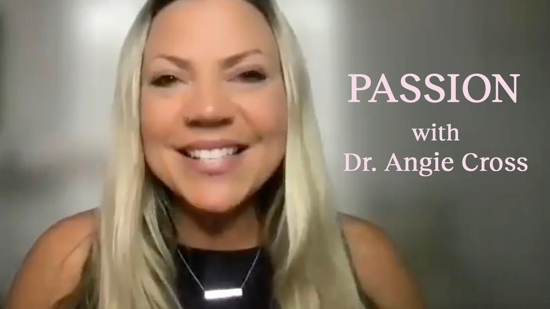 Passion Product Call - Dr. Angie Cross