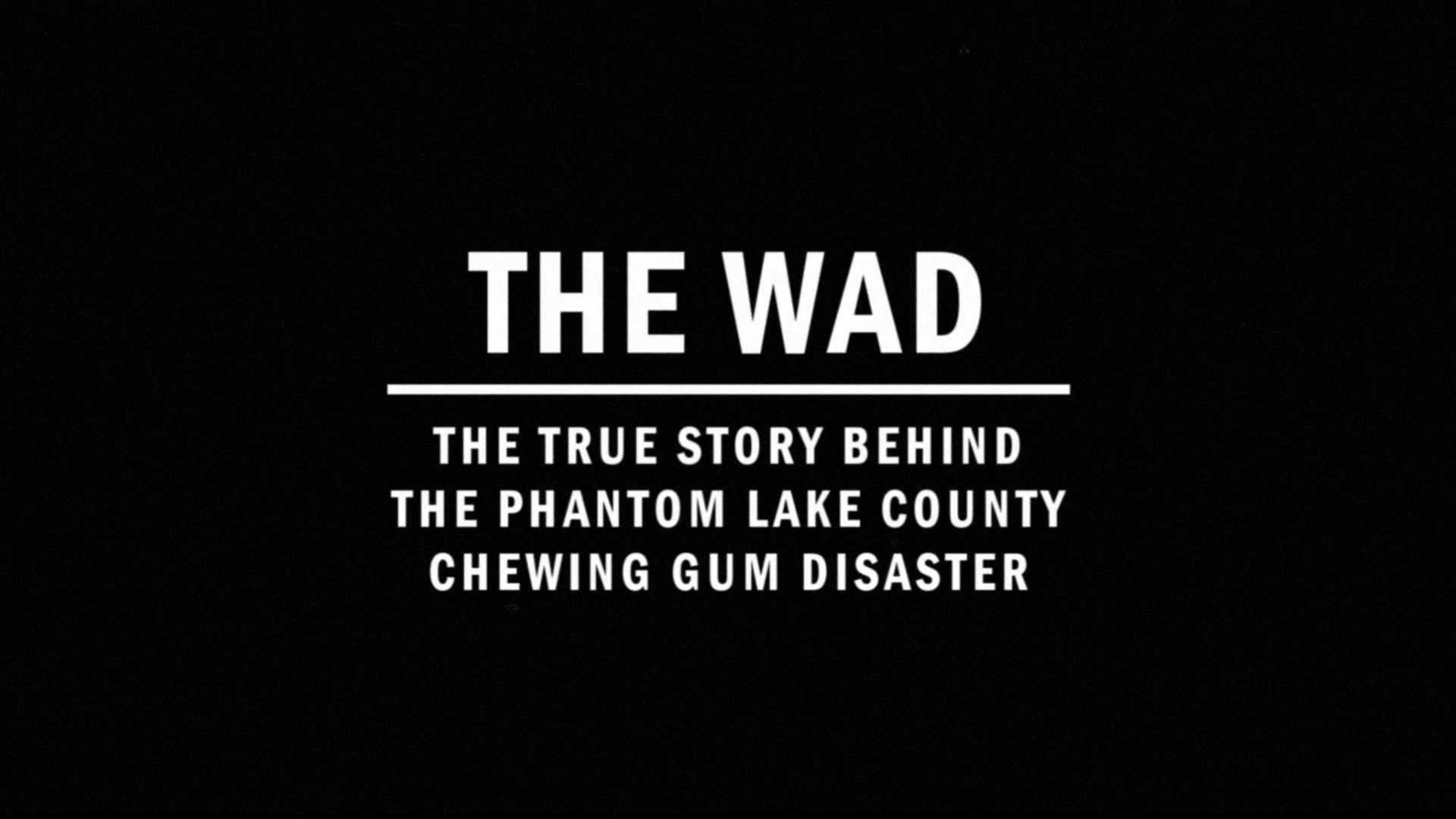 Watch The Wad: The True Story Behind the Phantom Lake County Chewing ...