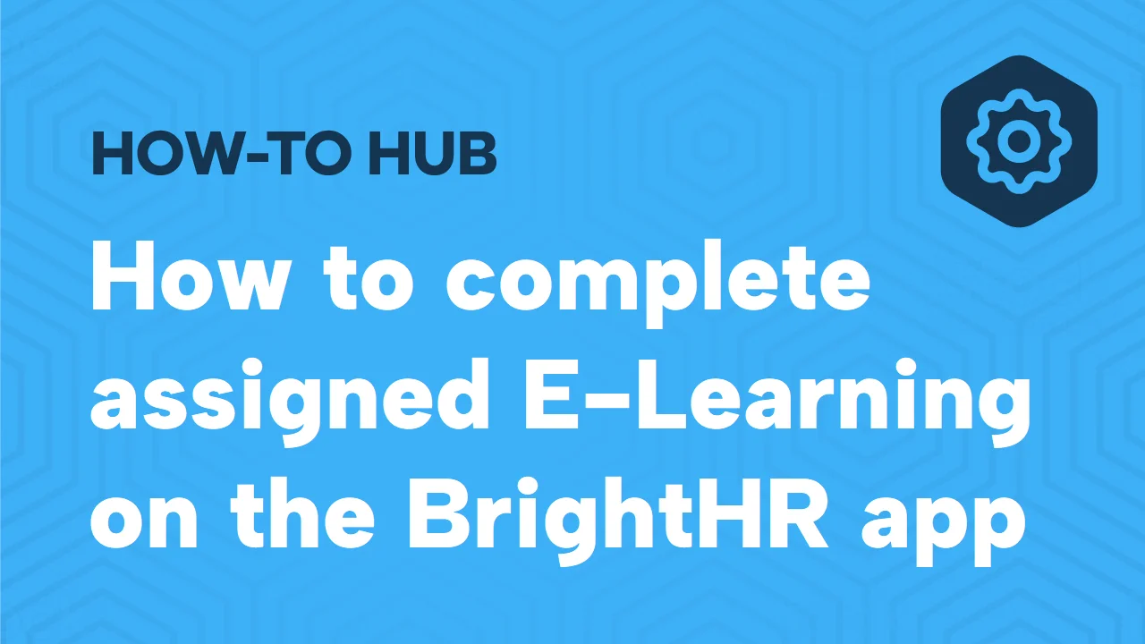 How to complete assigned E-Learning on the BrightHR app