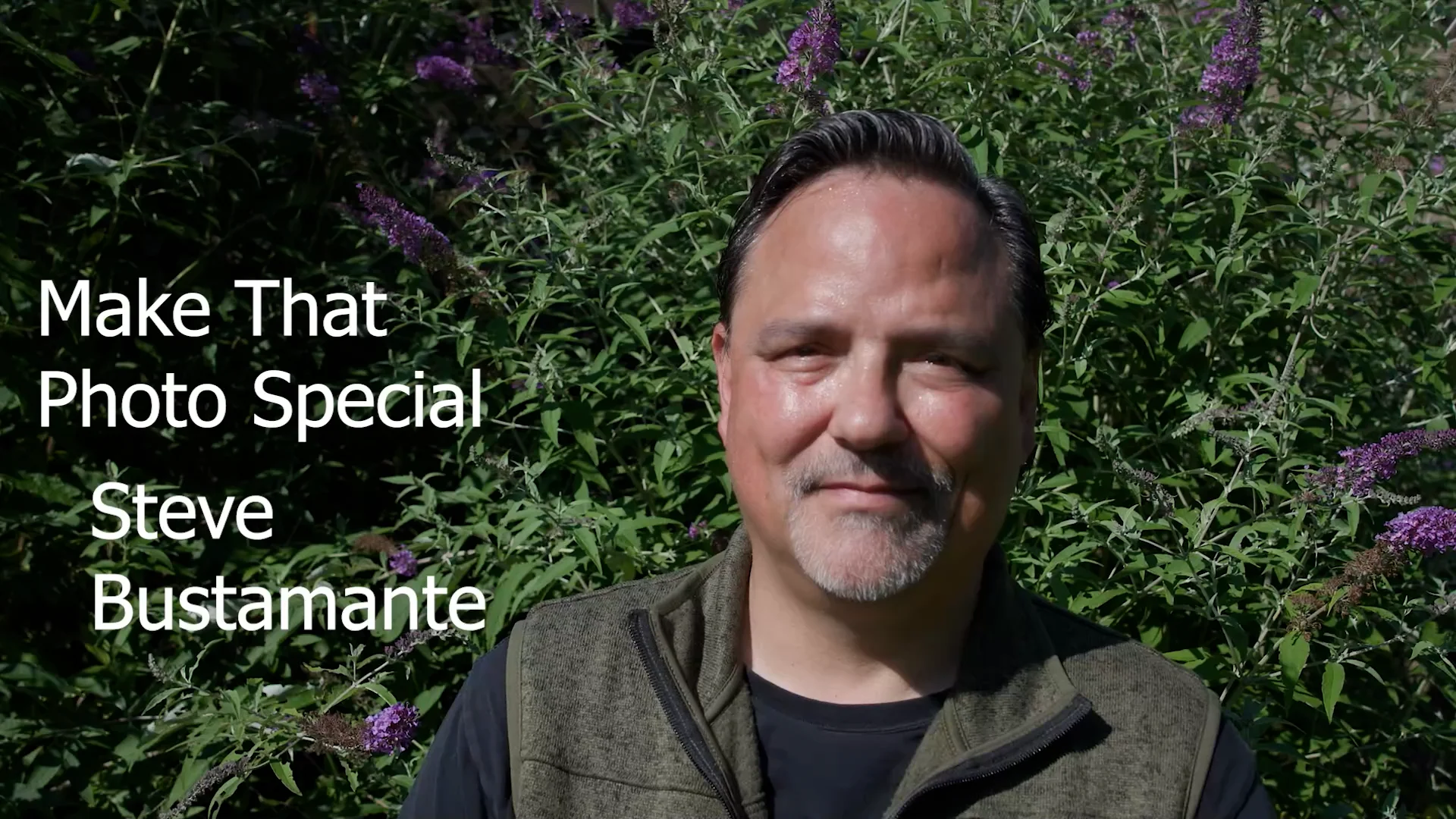 Make That Photo Special with Steve Bustamante