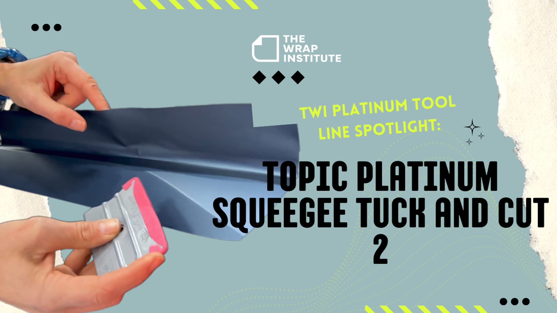 TWI Tool Tip: Product - Topic Platinum Squeegee - Tuck and cut 2 — The Wrap Institute