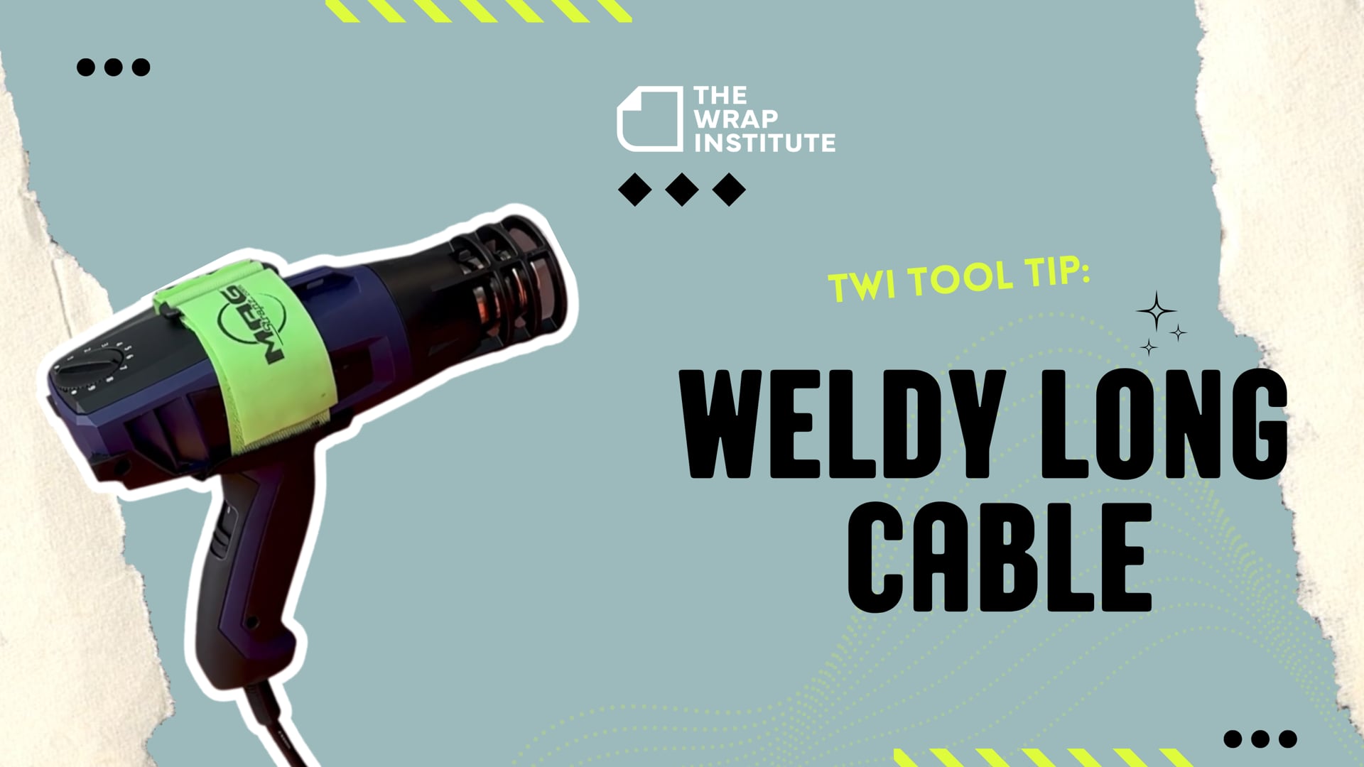 TWI Tool Tip: weldy long cable horizontal — The Wrap Institute