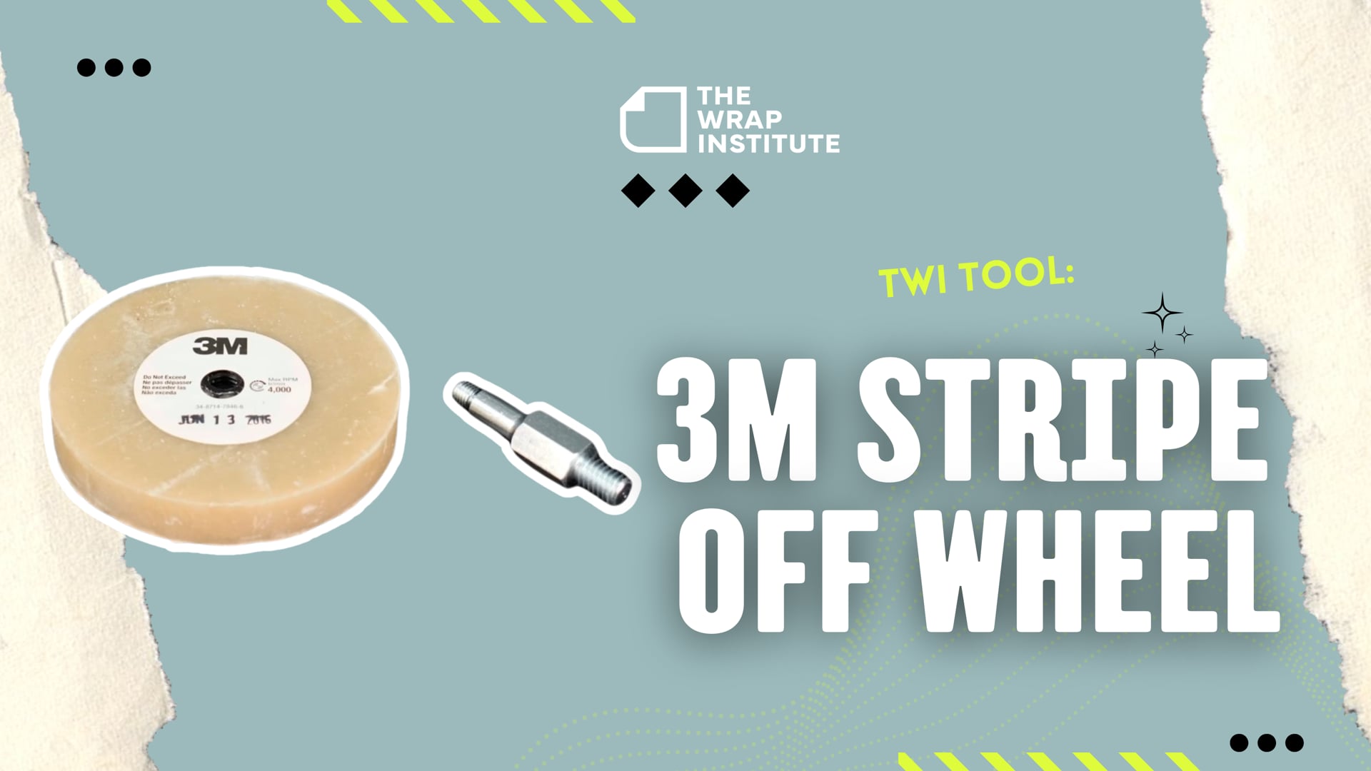 TWI Tools: 3M Stripe Off Wheel — The Wrap Institute