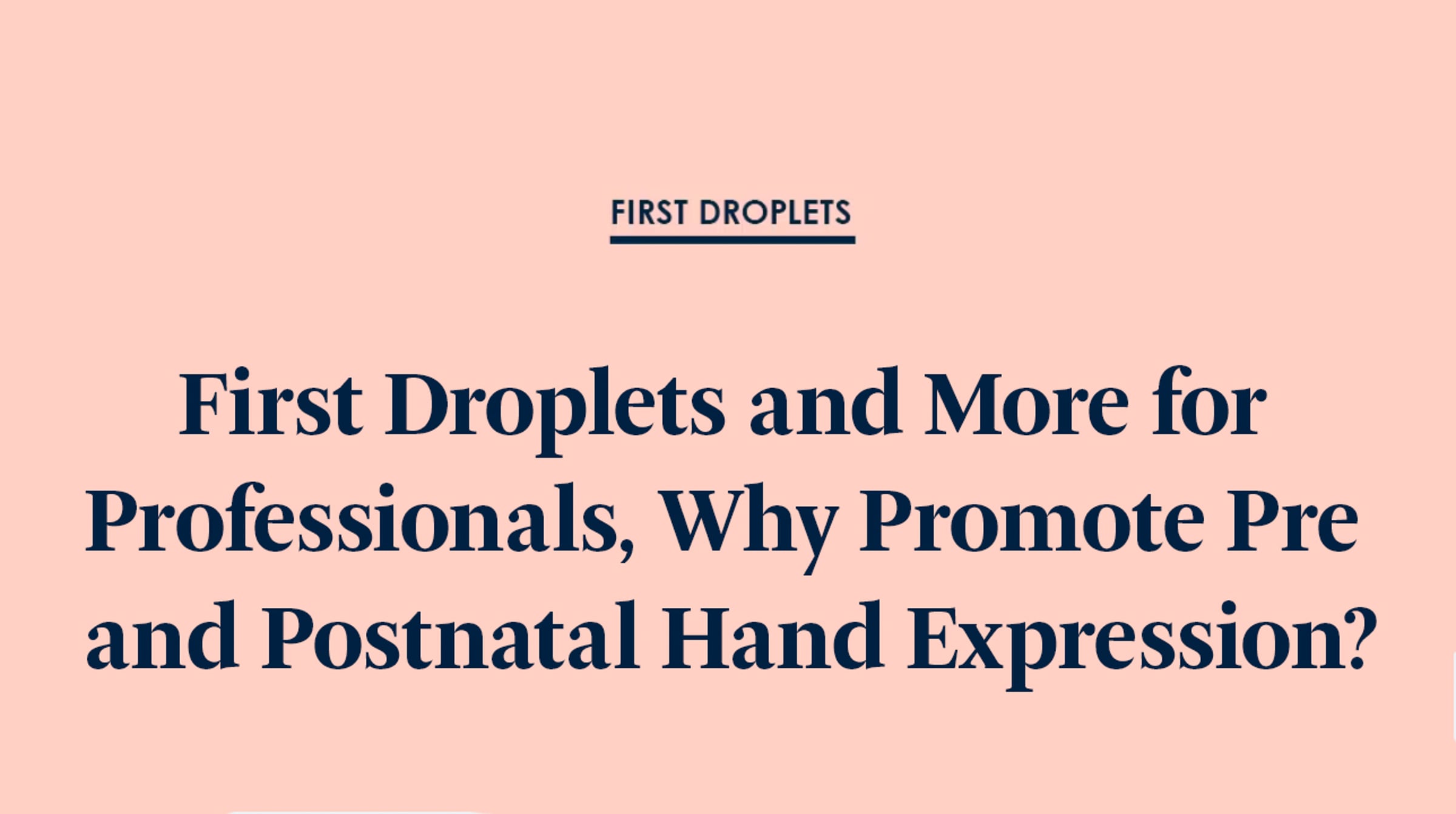 First Droplets and More for Professionals, Why Promote Pre and ...