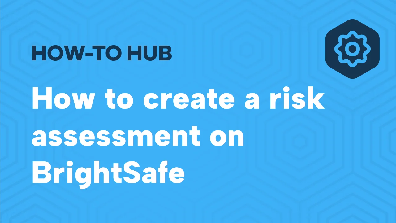 How to create a risk assessment on BrightSafe