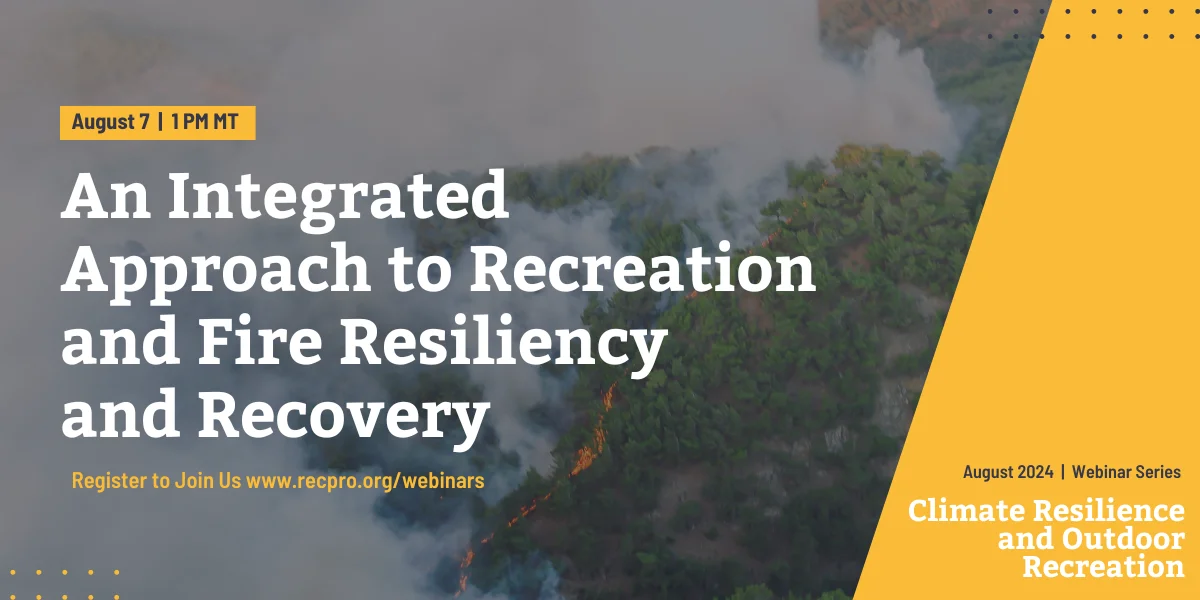 An Integrated Approach to Recreation and Fire Resiliency and Recovery 2024-08-07 19:00:05 on Vimeo