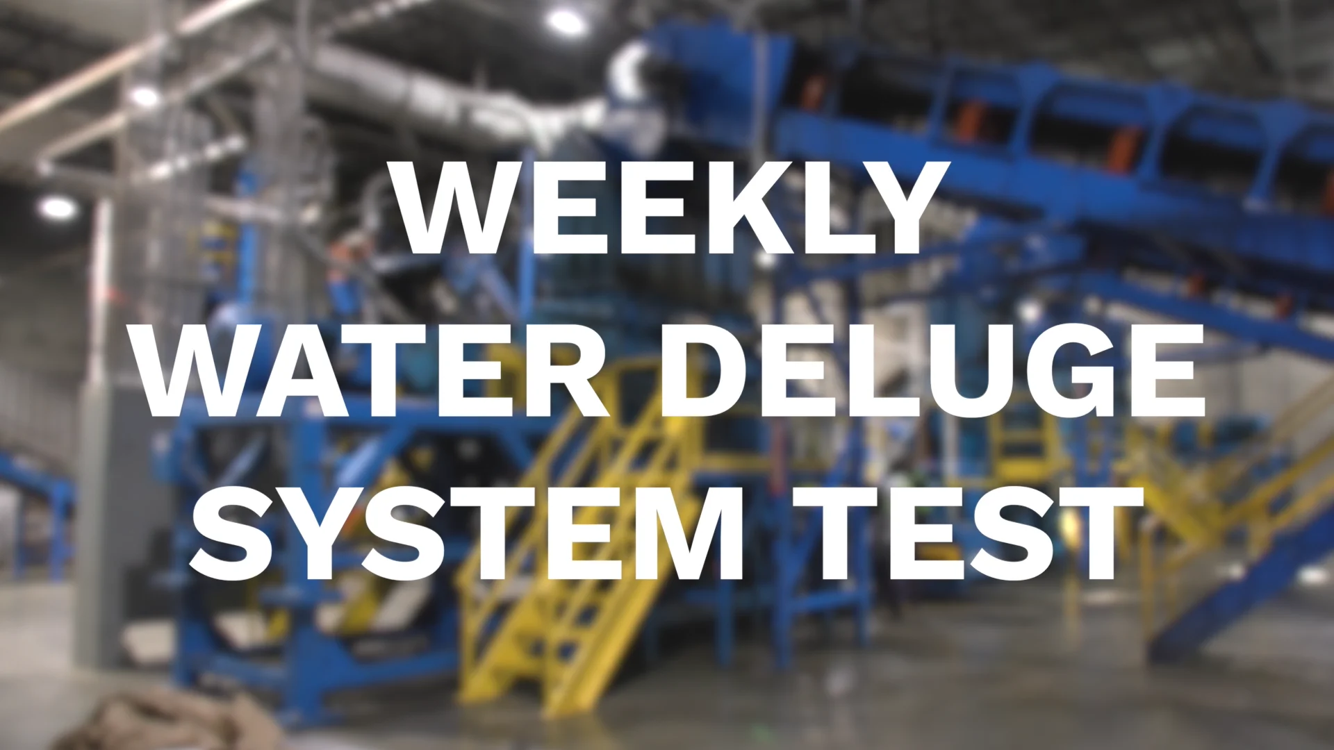 Weekly Water Deluge System Test