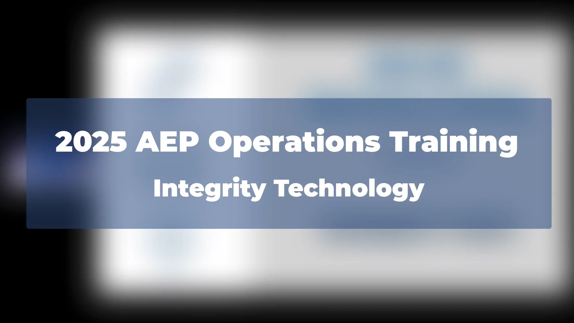 2025 AEP Operations Training: Integrity Tech