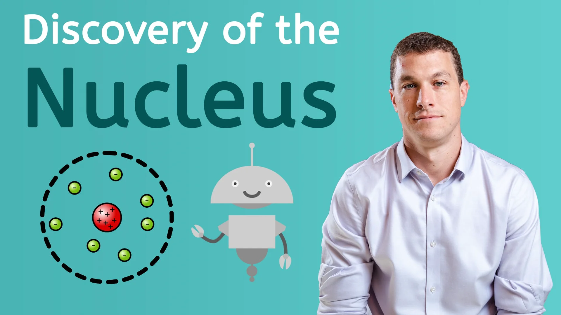 Discovery of the Nucleus