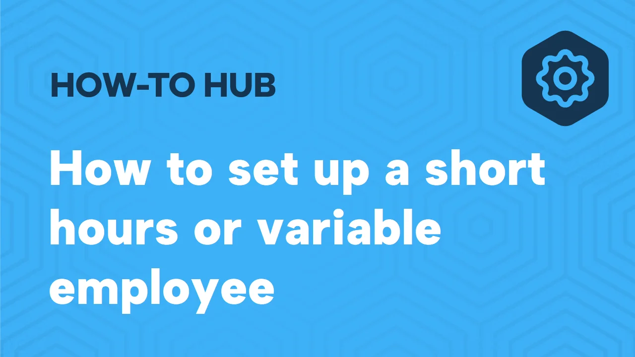 How to set up a short hours or variable employee