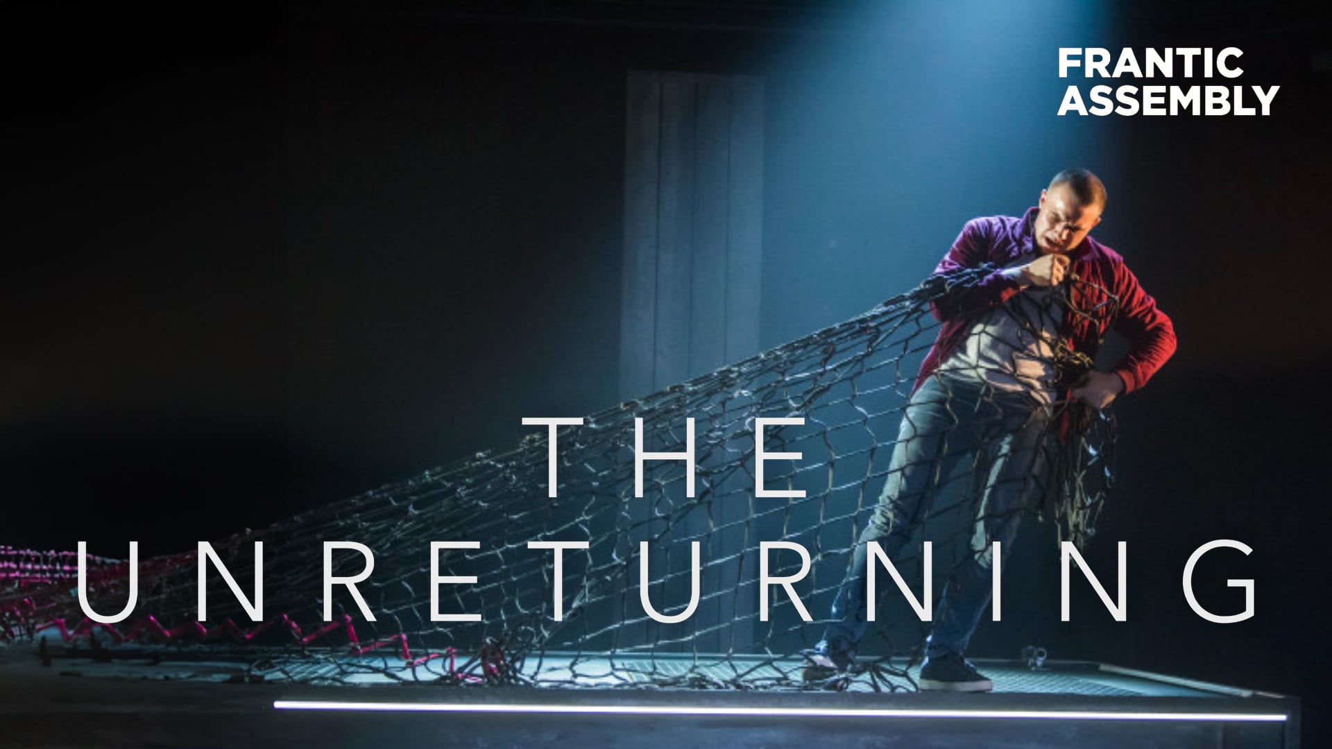 The Unreturning - Frantic Assembly