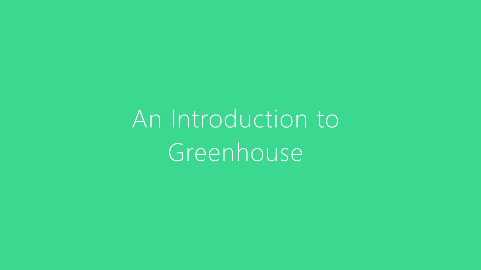 1. Introduction to Greenhouse