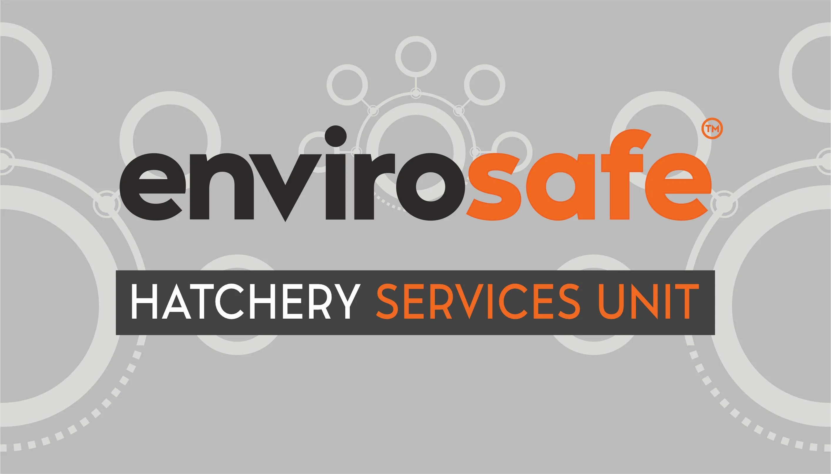 EnviroSafe - Hatchery Services Unit